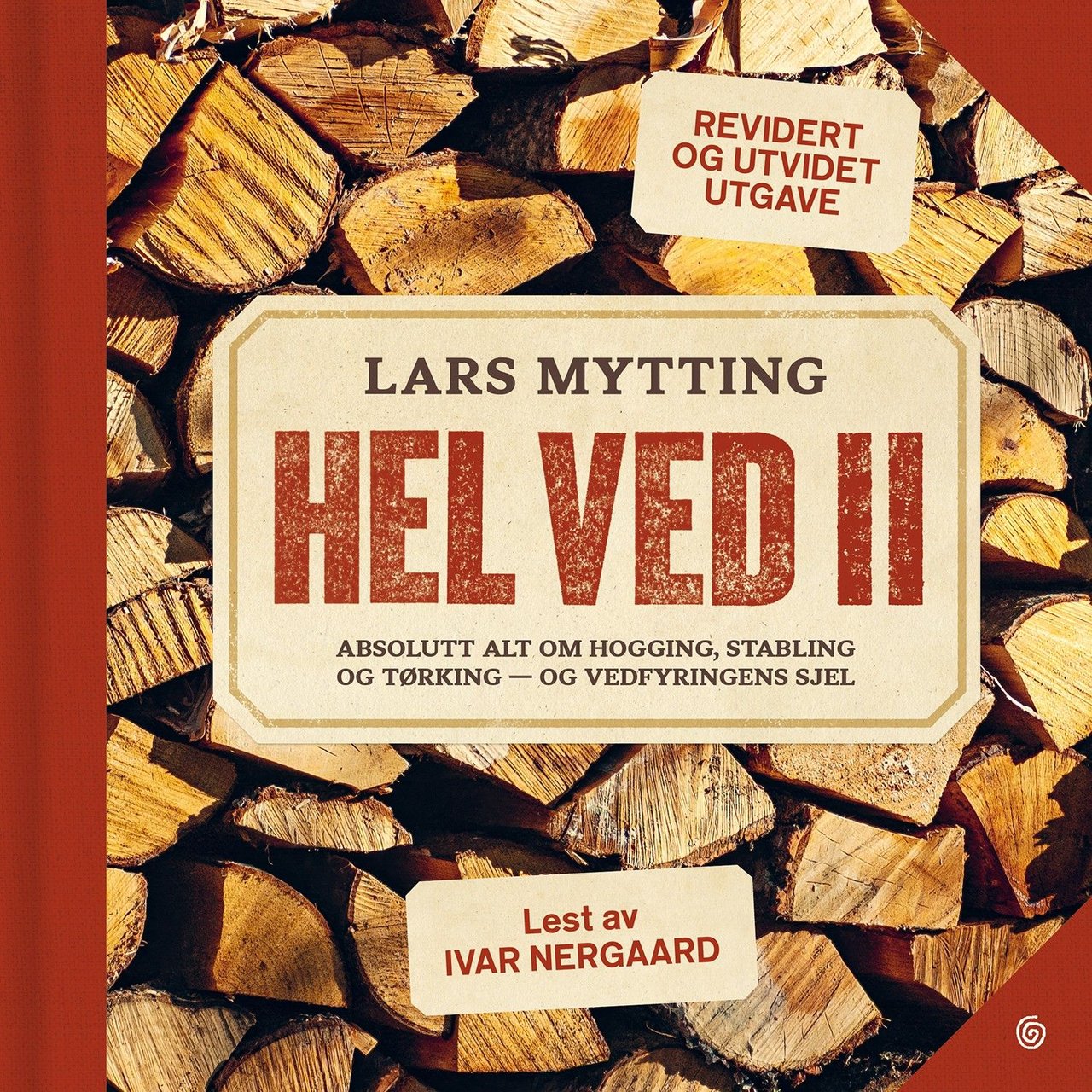 Hel ved II - absolutt alt om hogging, stabling og tørking - og ...