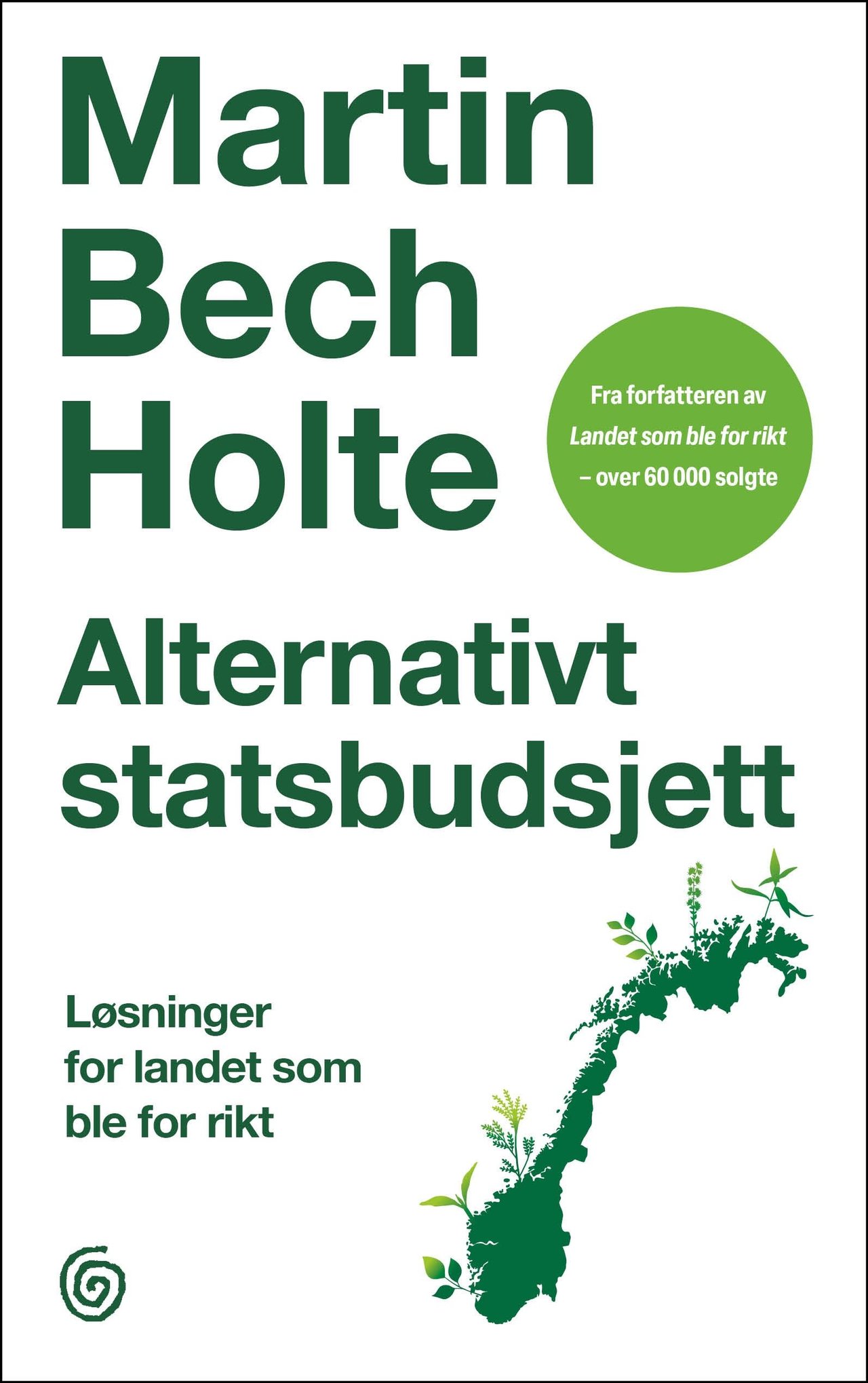 Alternativt statsbudsjett - løsninger for landet som ble for rikt av ...