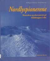Nordlyspionerene - menneskene og observatoriet på Halddetoppen i Alta ...